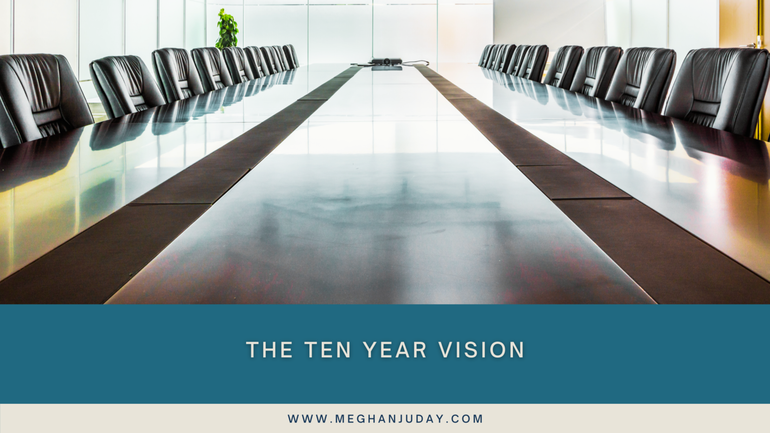 The Ten Year Vision - Meghan Juday